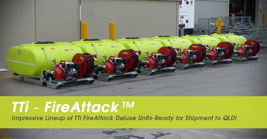 TTi FireAttack Deluxe Units-Ready for Shipment to QLD!